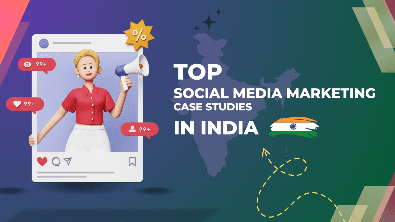 Top Social Media Marketing Case Studies India (2025)